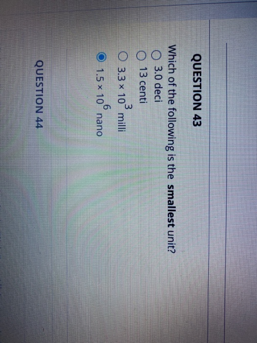 Solved QUESTION 43 Which of the following is the smallest | Chegg.com