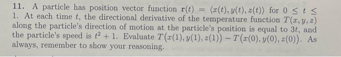 Solved 11. A particle has position vector function | Chegg.com