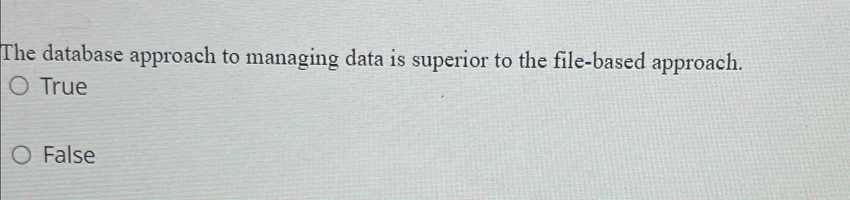Solved The database approach to managing data is superior to | Chegg.com