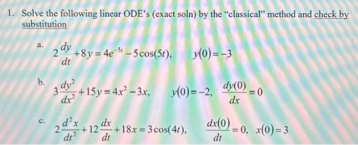 Solved 1. Solve the following linear ODE's (exact soln) by | Chegg.com