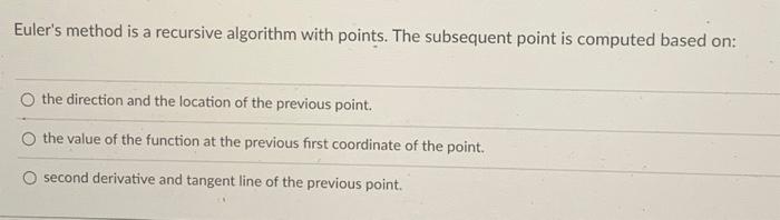 Solved Euler's method is a recursive algorithm with points. | Chegg.com