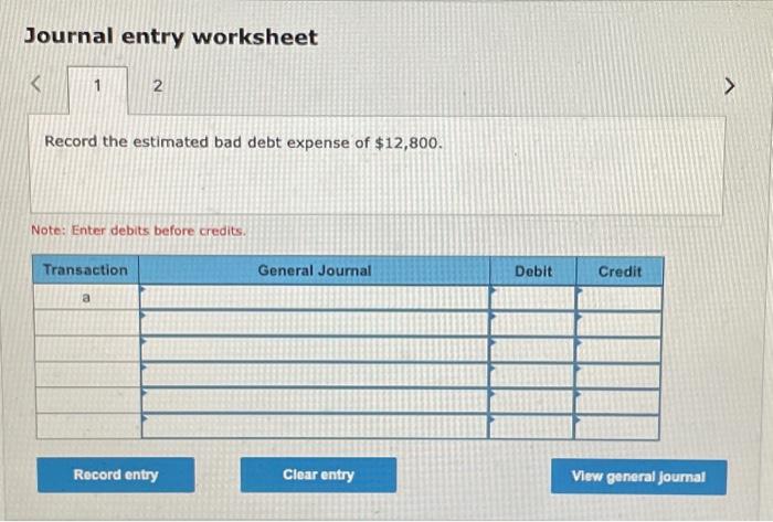 Solved Journal entry worksheet Record the estimated bad debt | Chegg.com