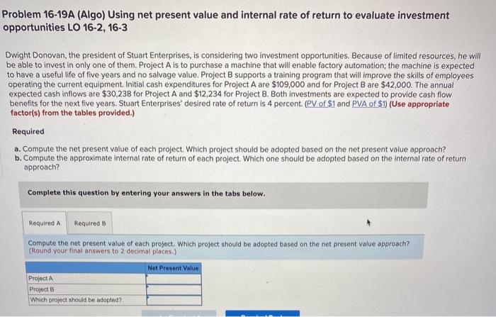 Solved Problem 16-19A (Algo) Using net present value and | Chegg.com