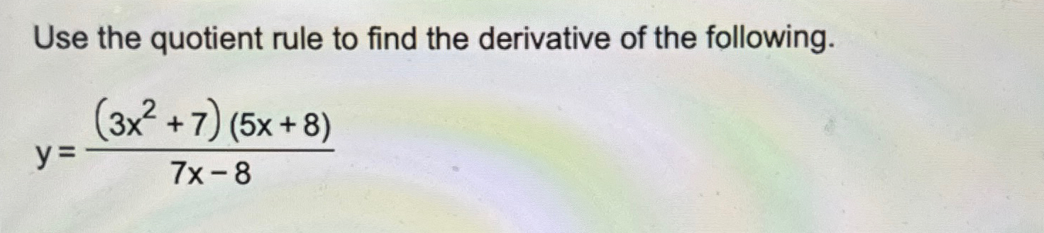 Solved Use the quotient rule to find the derivative of the | Chegg.com