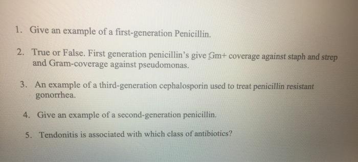 Solved 1. Give an example of a first-generation Penicillin. | Chegg.com