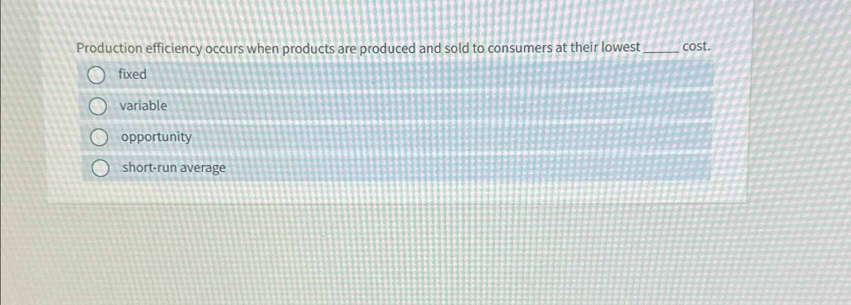 Solved Production efficiency occurs when products are | Chegg.com