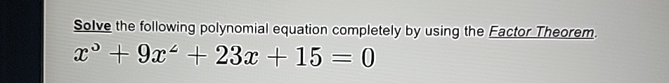 Solved Solve the following polynomial equation completely by | Chegg.com