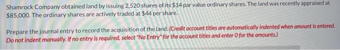 Solved Shamrock Company obtained land by issuing 2,520 | Chegg.com