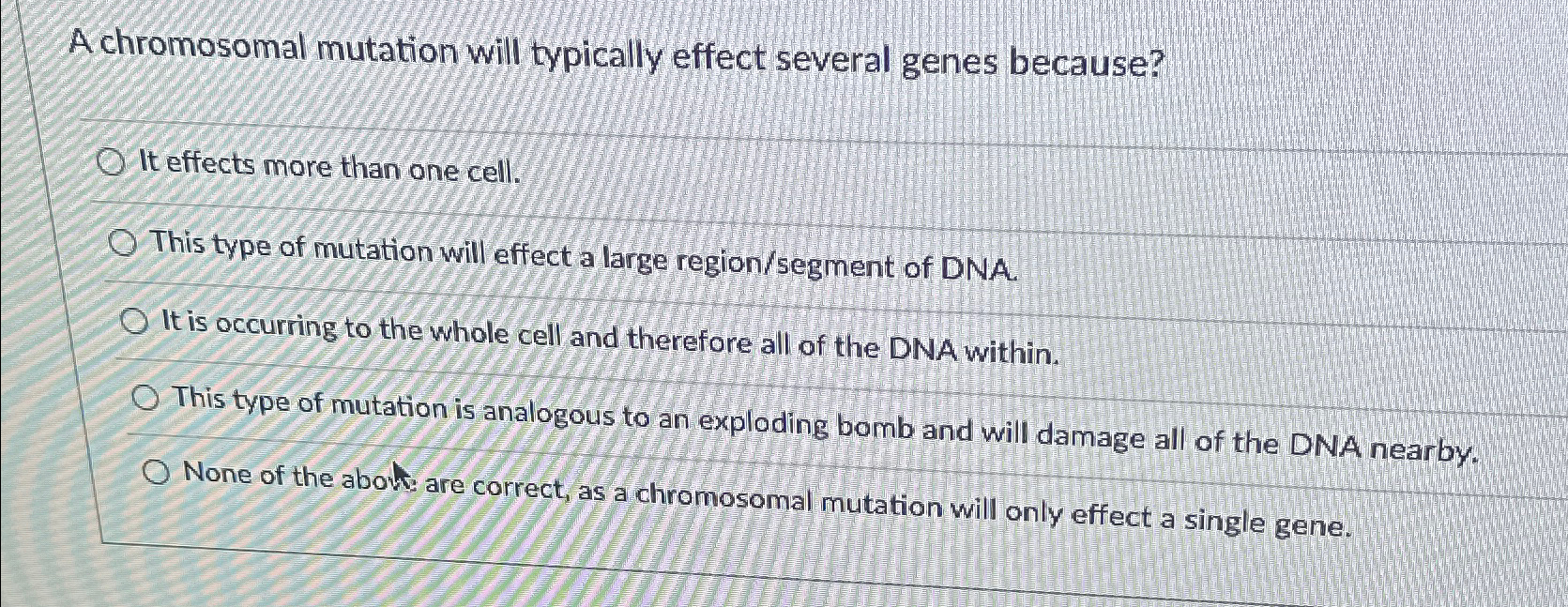 Solved A chromosomal mutation will typically effect several | Chegg.com