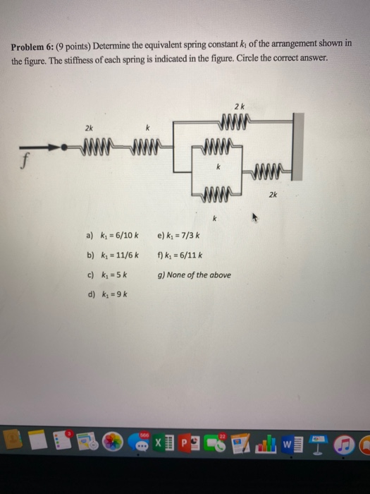 Solved Problem 6: (9 points) Determine the equivalent spring | Chegg.com