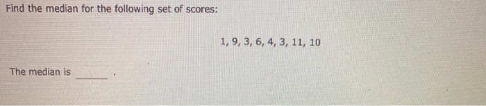 Solved Find the median for the following set of scores: | Chegg.com