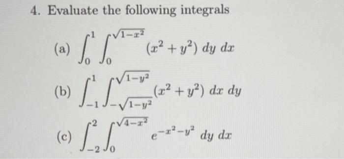 Solved 4. Evaluate the following integrals (a) | Chegg.com