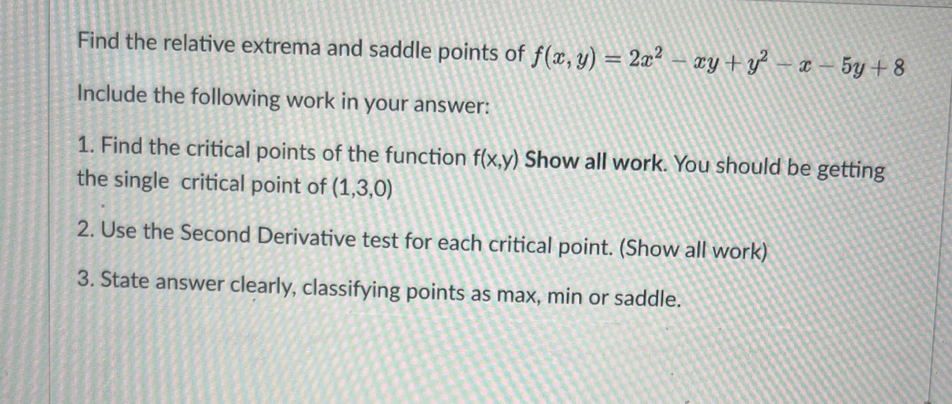 Solved Find the relative extrema and saddle points of | Chegg.com
