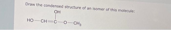 Solved Draw the condensed structure of an isomer of this | Chegg.com