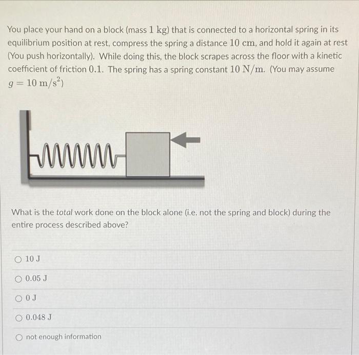 Solved You place your hand on a block (mass 1 kg) that is | Chegg.com