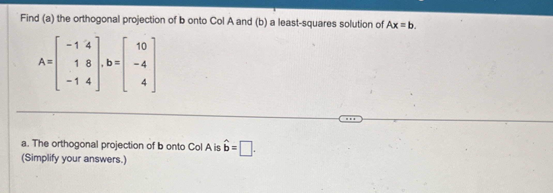 Solved Find (a) ﻿the orthogonal projection of b ﻿onto ColA | Chegg.com
