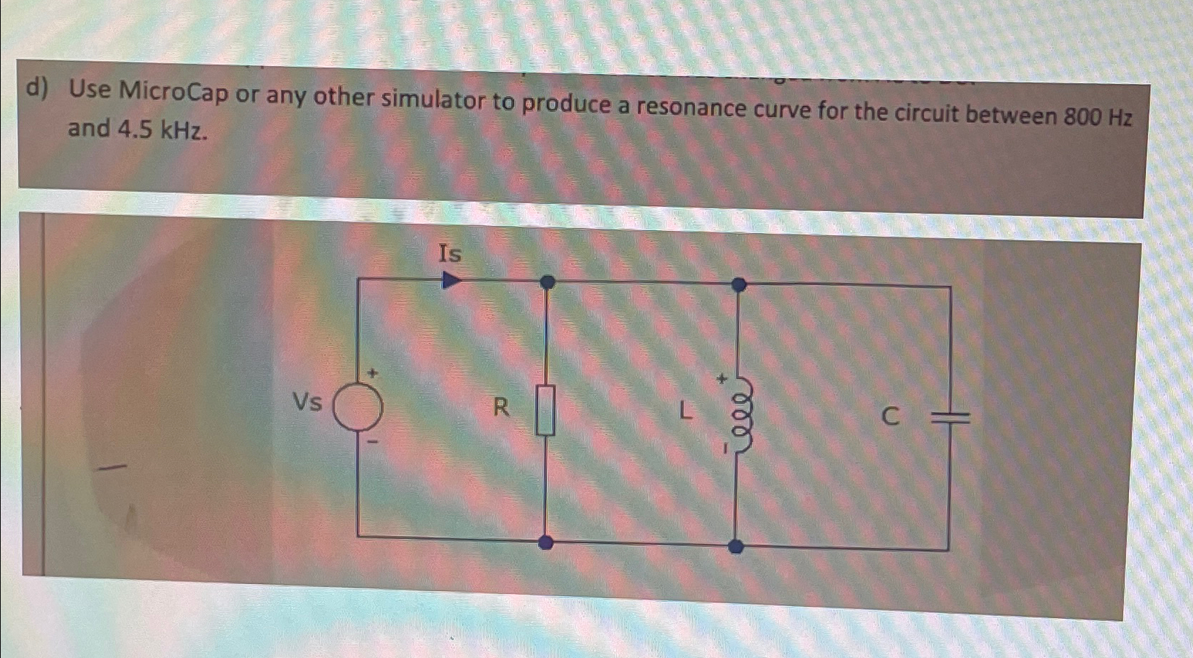 d) ﻿Use MicroCap or any other simulator to produce a | Chegg.com