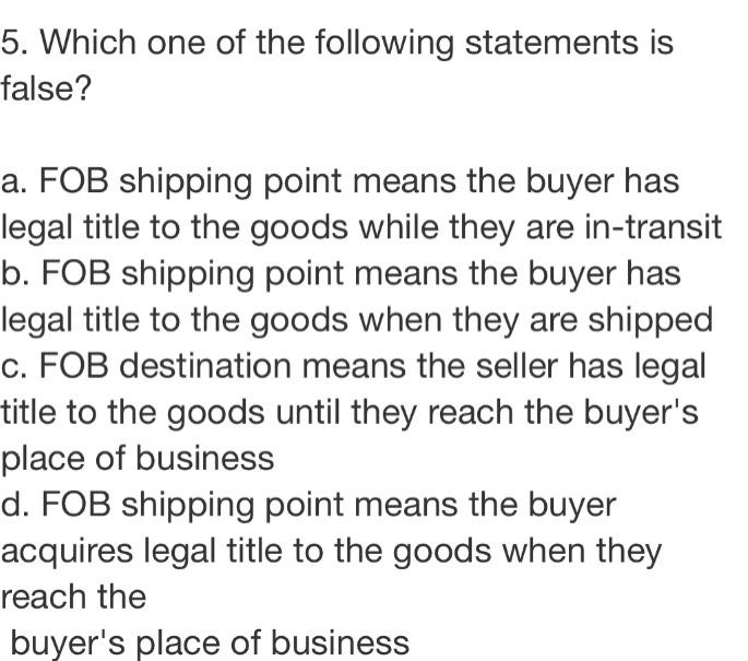 Solved 5. Which one of the following statements is false? a. | Chegg.com