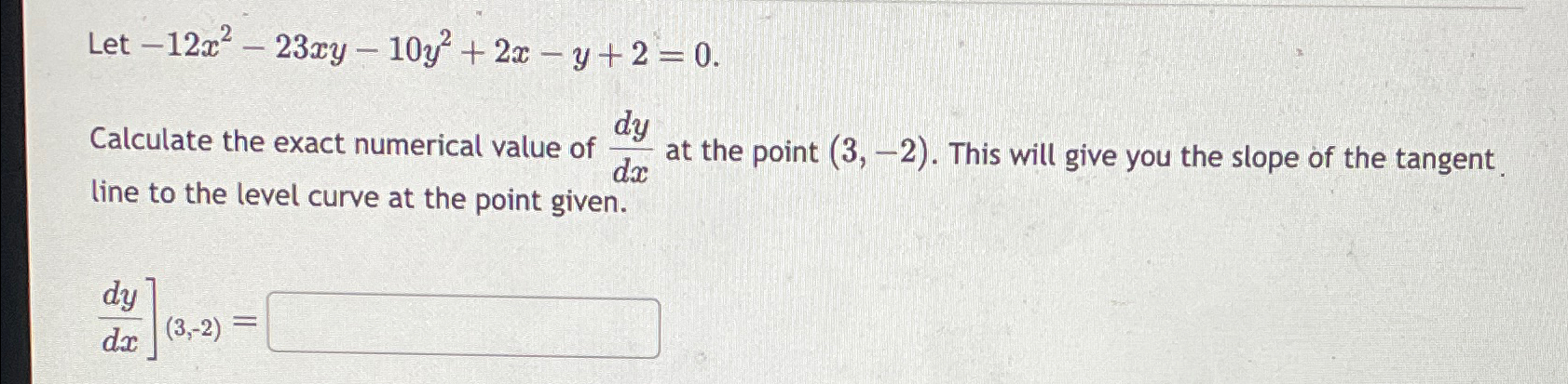 Solved Let -12x2-23xy-10y2+2x-y+2=0.Calculate the exact | Chegg.com