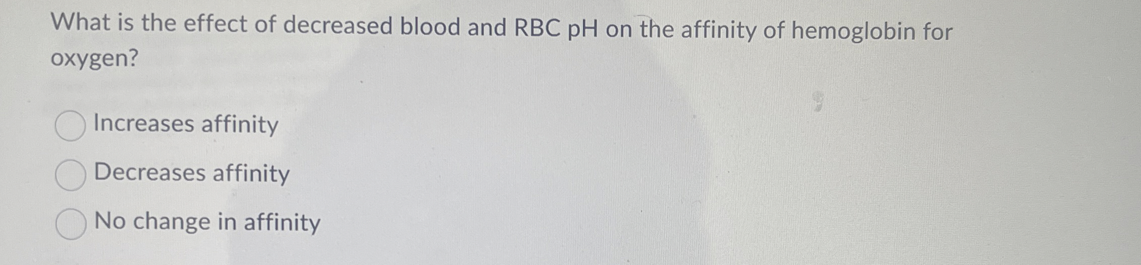 Solved What is the effect of decreased blood and RBC pH on | Chegg.com