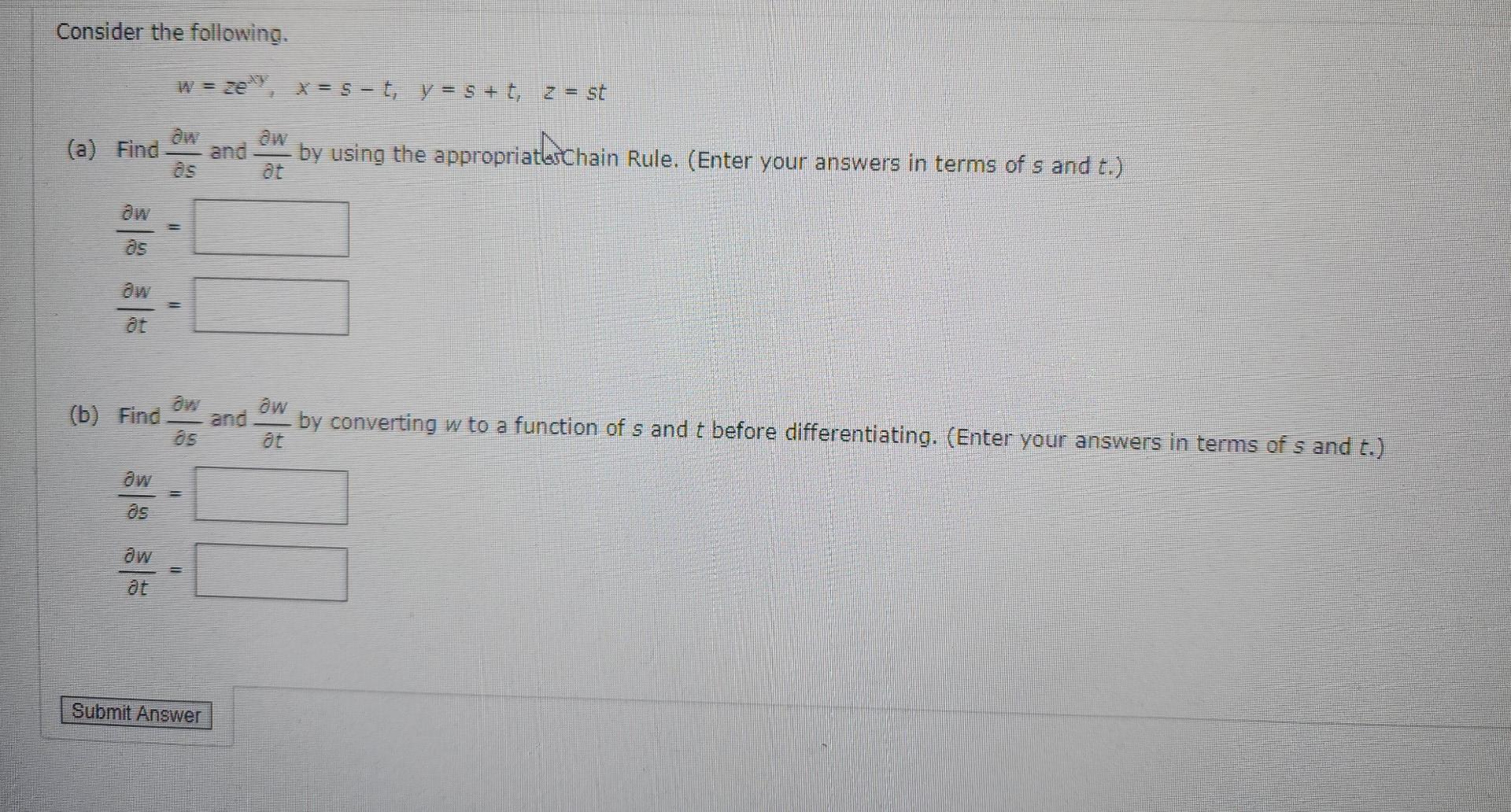 Solved Consider the following. W=zexy,x=s−t,y=s+t,z=st (a) | Chegg.com