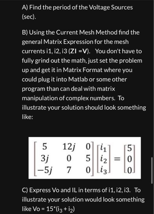 Solved A) Find the period of the Voltage Sources (sec). B) | Chegg.com