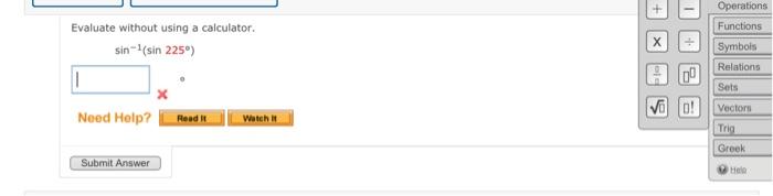 Solved Evaluate without using a calculator. sin-¹(sin 225°) | Chegg.com