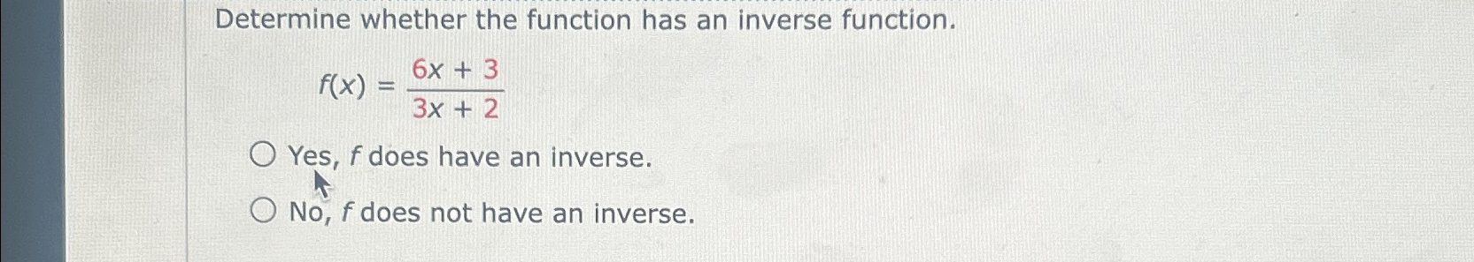 Solved Determine whether the function has an inverse | Chegg.com