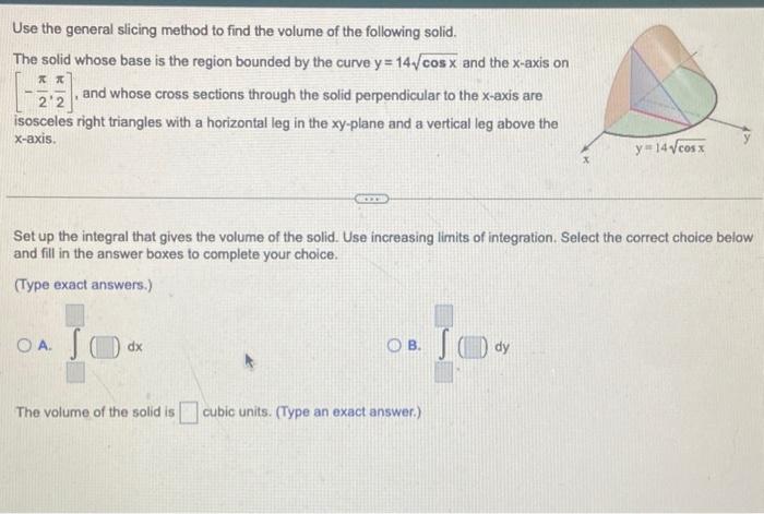 Solved Use the general slicing method to find the volume of | Chegg.com
