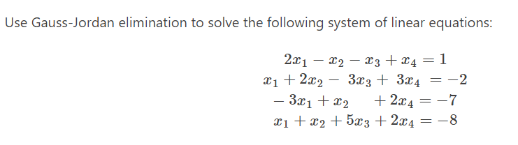 Solved Use Gauss-Jordan elimination to solve the following | Chegg.com