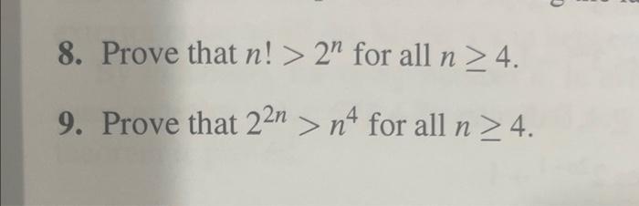 Solved 8. Prove that n!>2n for all n≥4. 9. Prove that 22n>n4 | Chegg.com