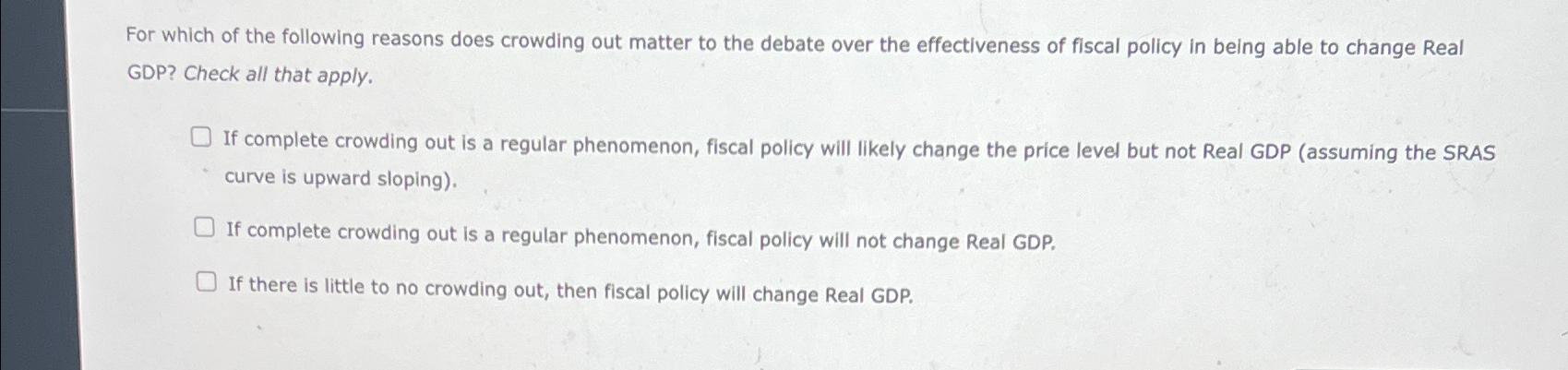 Solved For which of the following reasons does crowding out | Chegg.com
