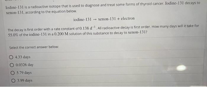 Solved lodine-131 is a radioactive isotope that is used to | Chegg.com