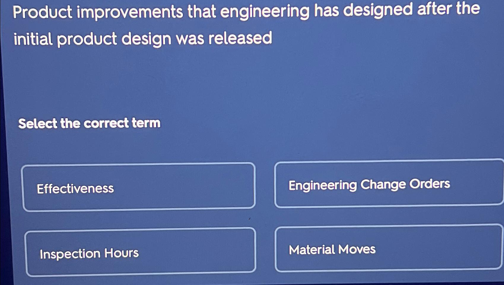 Solved Product improvements that engineering has designed | Chegg.com