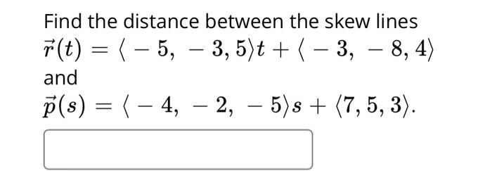 Solved Find the distance between the skew lines | Chegg.com