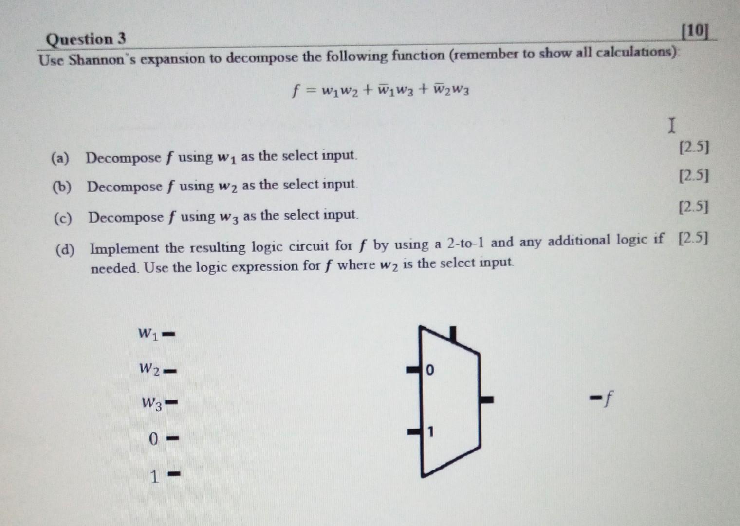 Solved Question 3 [101 Use Shannon's expansion to decompose | Chegg.com