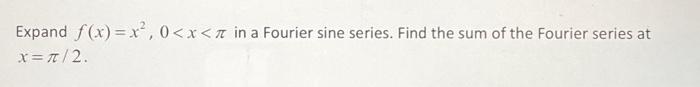 Solved Expand f(x)=x2,0 | Chegg.com