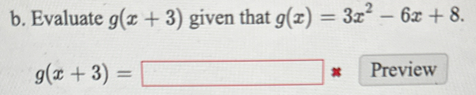 Solved b. ﻿Evaluate g(x+3) ﻿given that g(x)=3x2-6x+8.g(x+3)= | Chegg.com