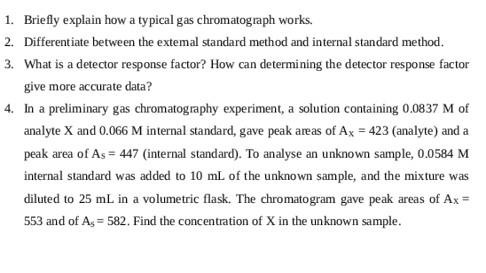 Solved 1. Briefly explain how a typical gas chromatograph | Chegg.com