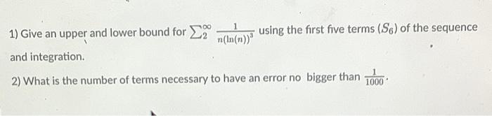 Solved 1) Give an upper and lower bound for and integration. | Chegg.com