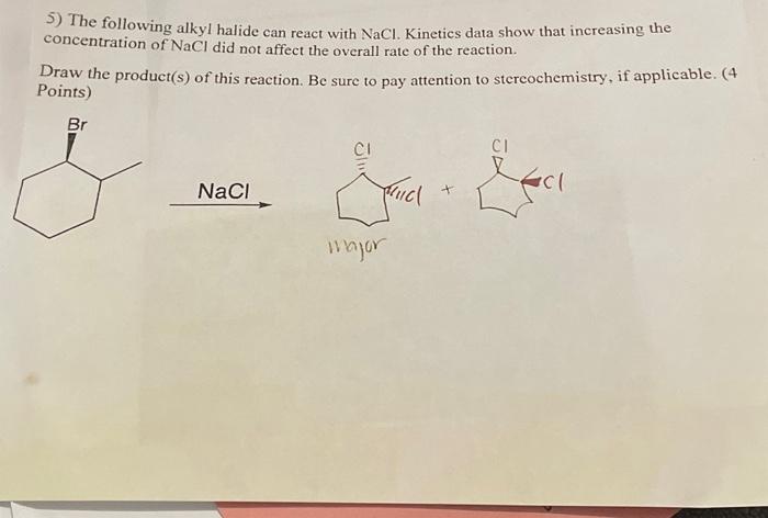 5) The following alkyl halide can react with NaCl. | Chegg.com