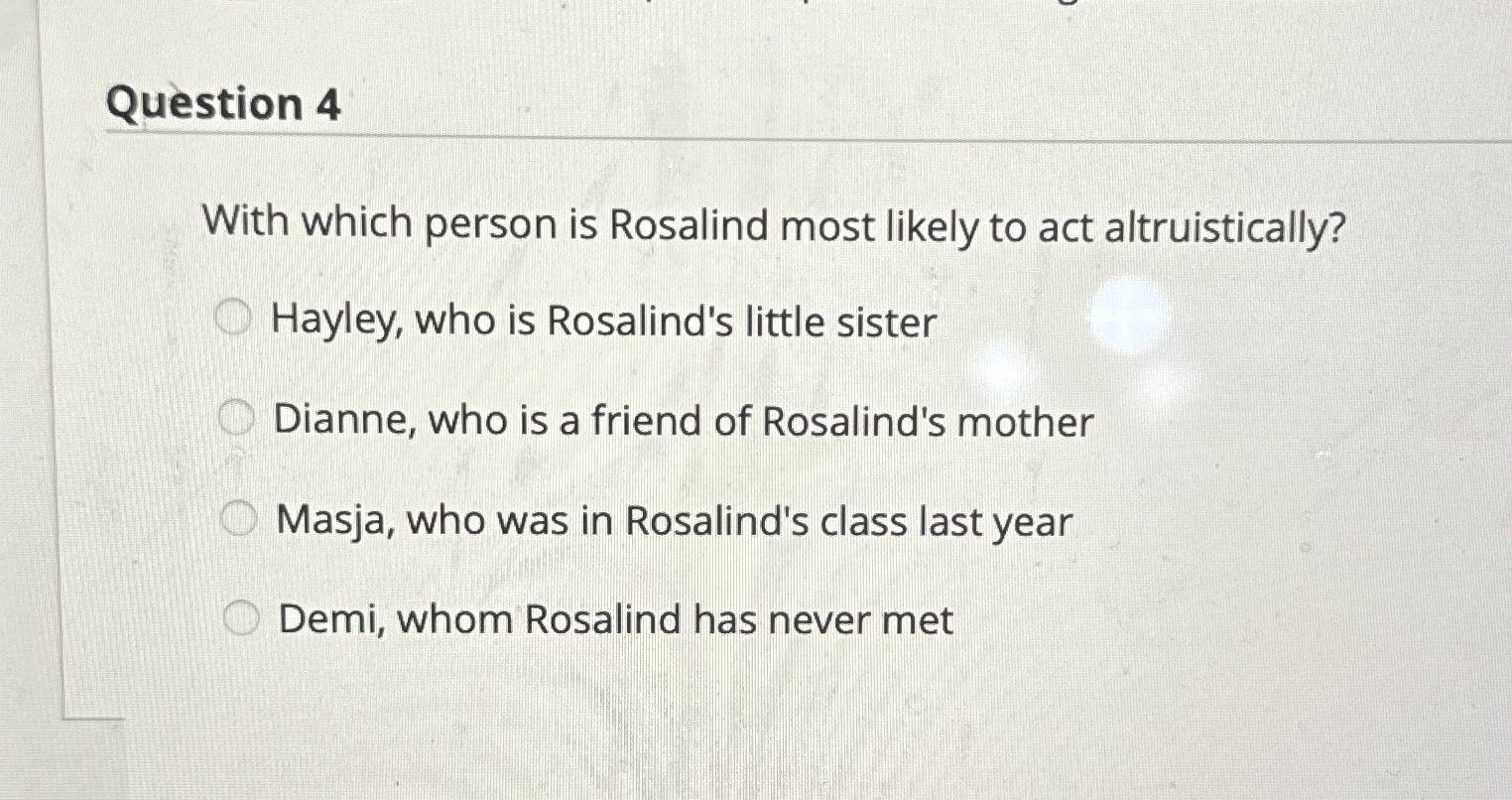 Solved Question 4With which person is Rosalind most likely | Chegg.com