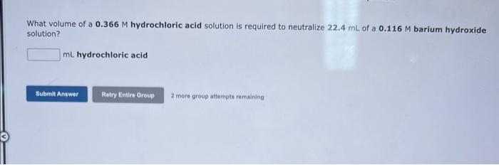 Solved What volume of a 0.366M hydrochloric acid solution is | Chegg.com