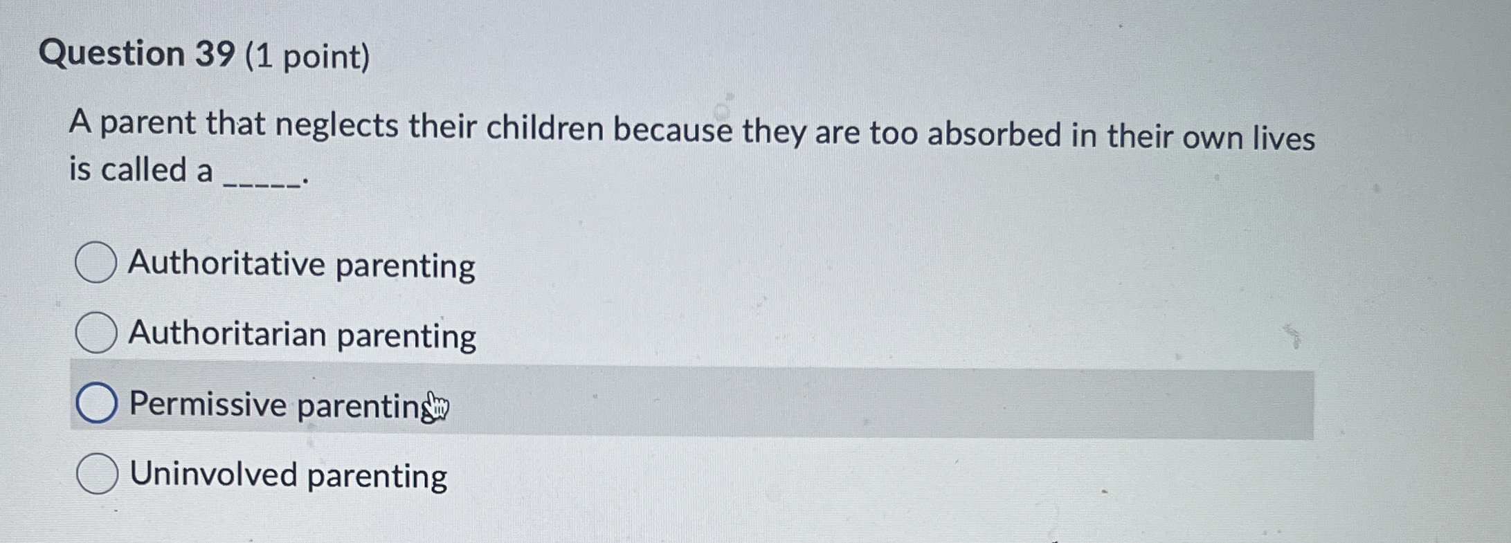Solved Question 39 (1 ﻿point)A parent that neglects their | Chegg.com