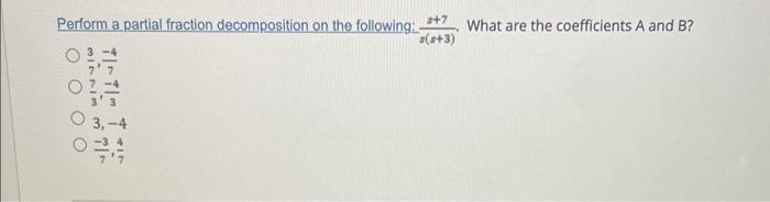 Solved Perform a partial fraction decomposition on the | Chegg.com
