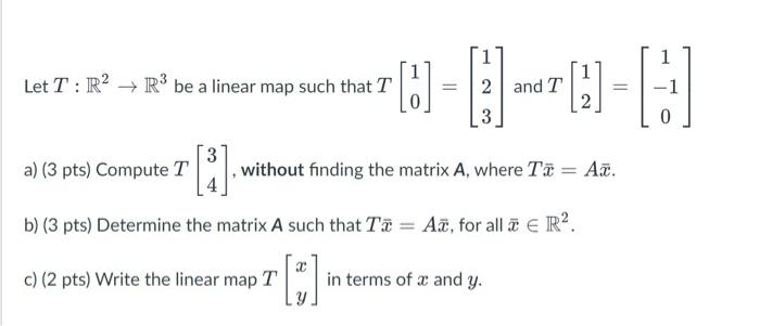 Solved Let T R² → R³ Be A Linear Map Such That T A 3