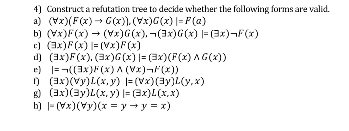 Solved 4) Construct a refutation tree to decide whether the | Chegg.com