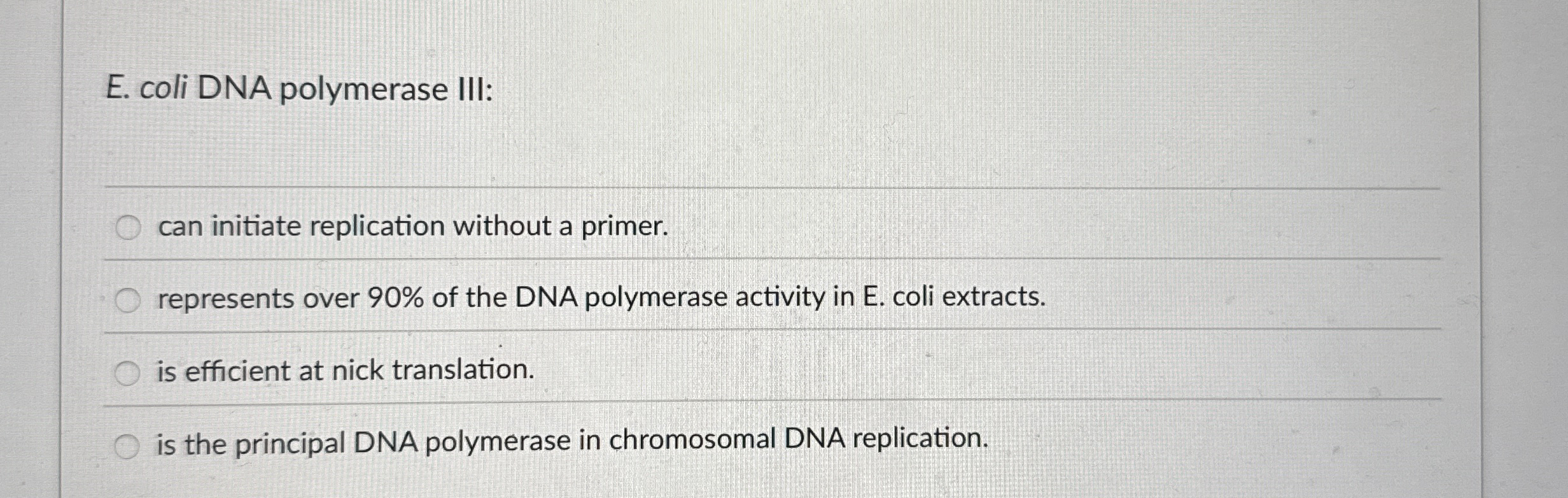 Solved E. ﻿coli DNA polymerase III:can initiate replication | Chegg.com