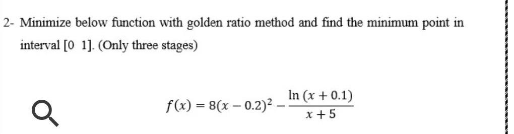 Solved 2- Minimize below function with golden ratio method | Chegg.com
