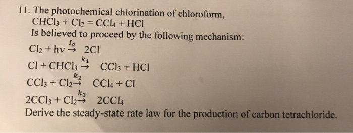 Solved 11. The photochemical chlorination of chloroform, | Chegg.com